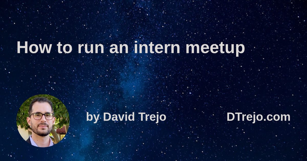 How to run an intern meetup